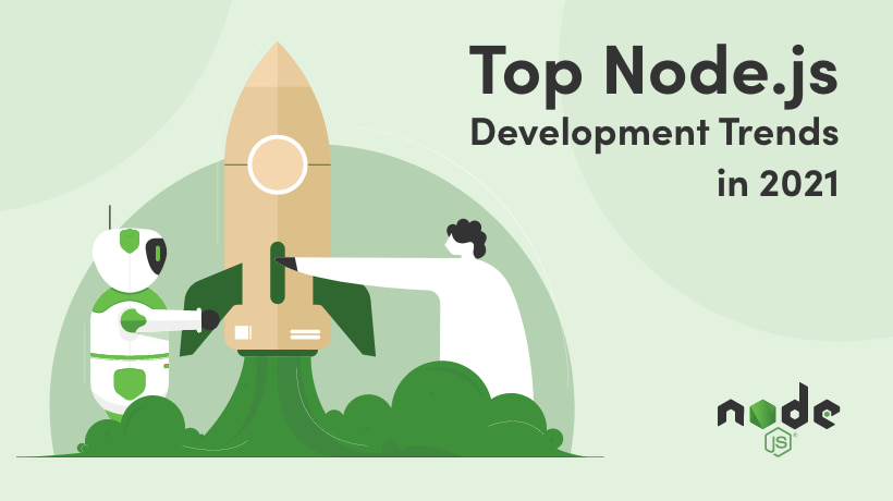Top trends in Node.js to Watch in 2021 - Rent Indian Coders
