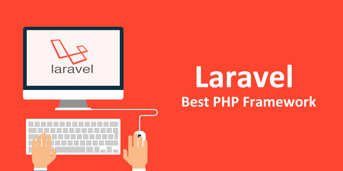 For what reason is it Good to Choose the Laravel Framework? - Rent Indian Coders